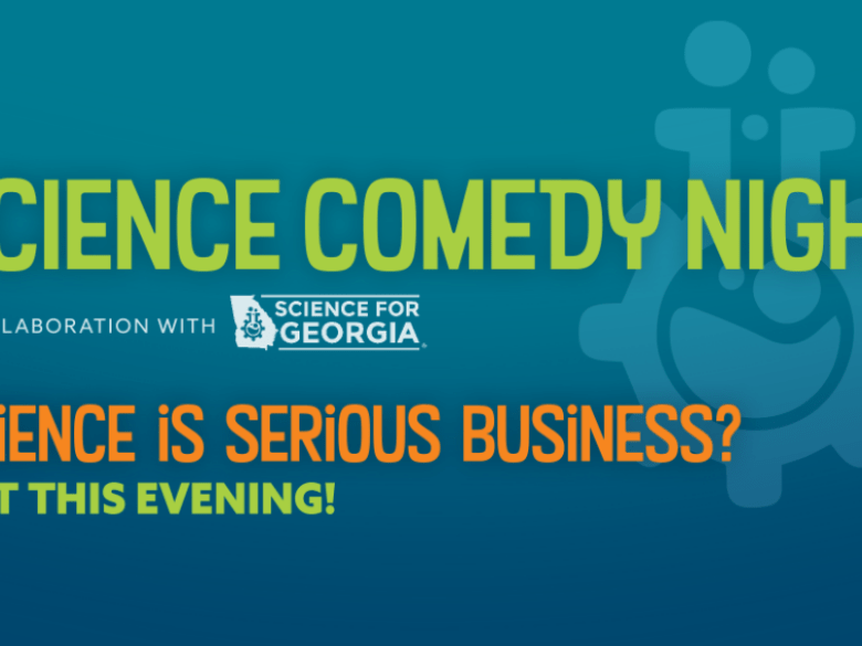Science Comedy Night | Official Georgia Tourism & Travel Website ...